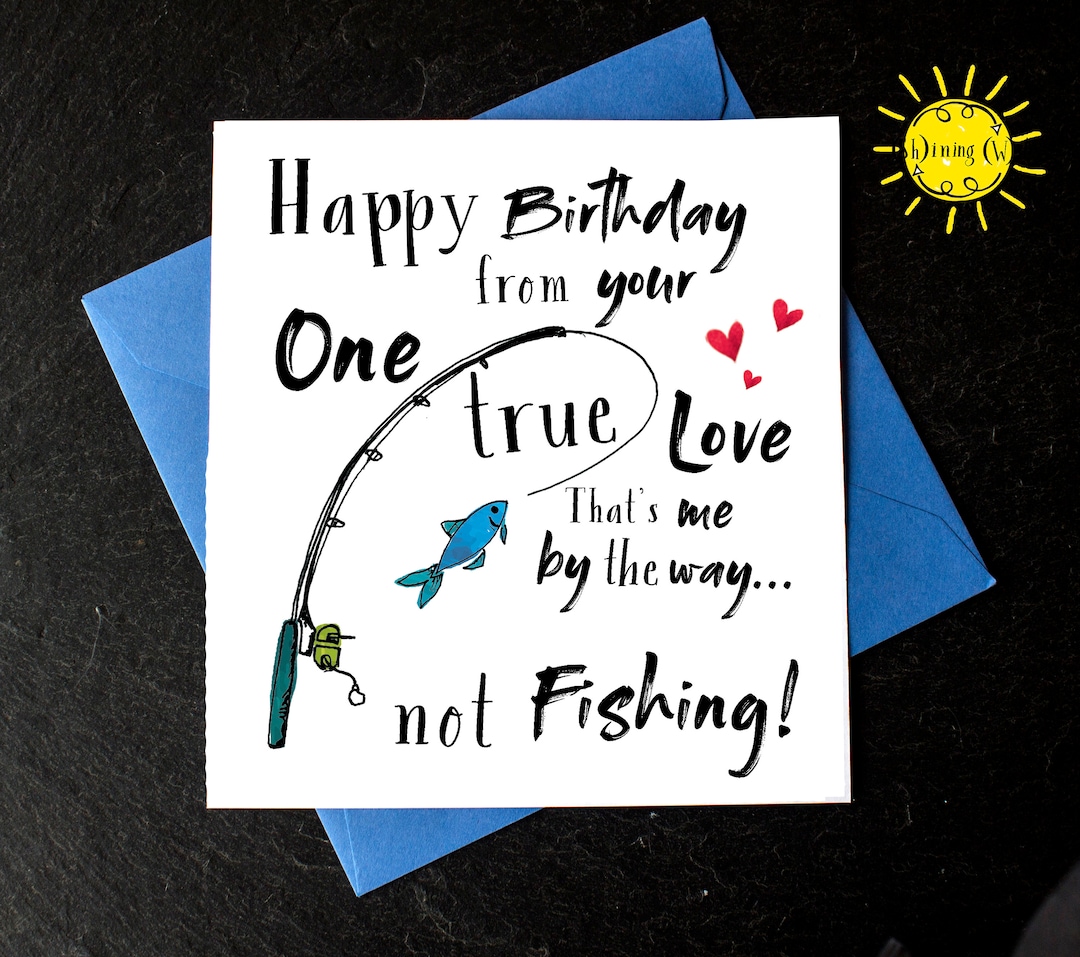 Happy Birthday From Your One True Love Fishing Funny Rude - Etsy