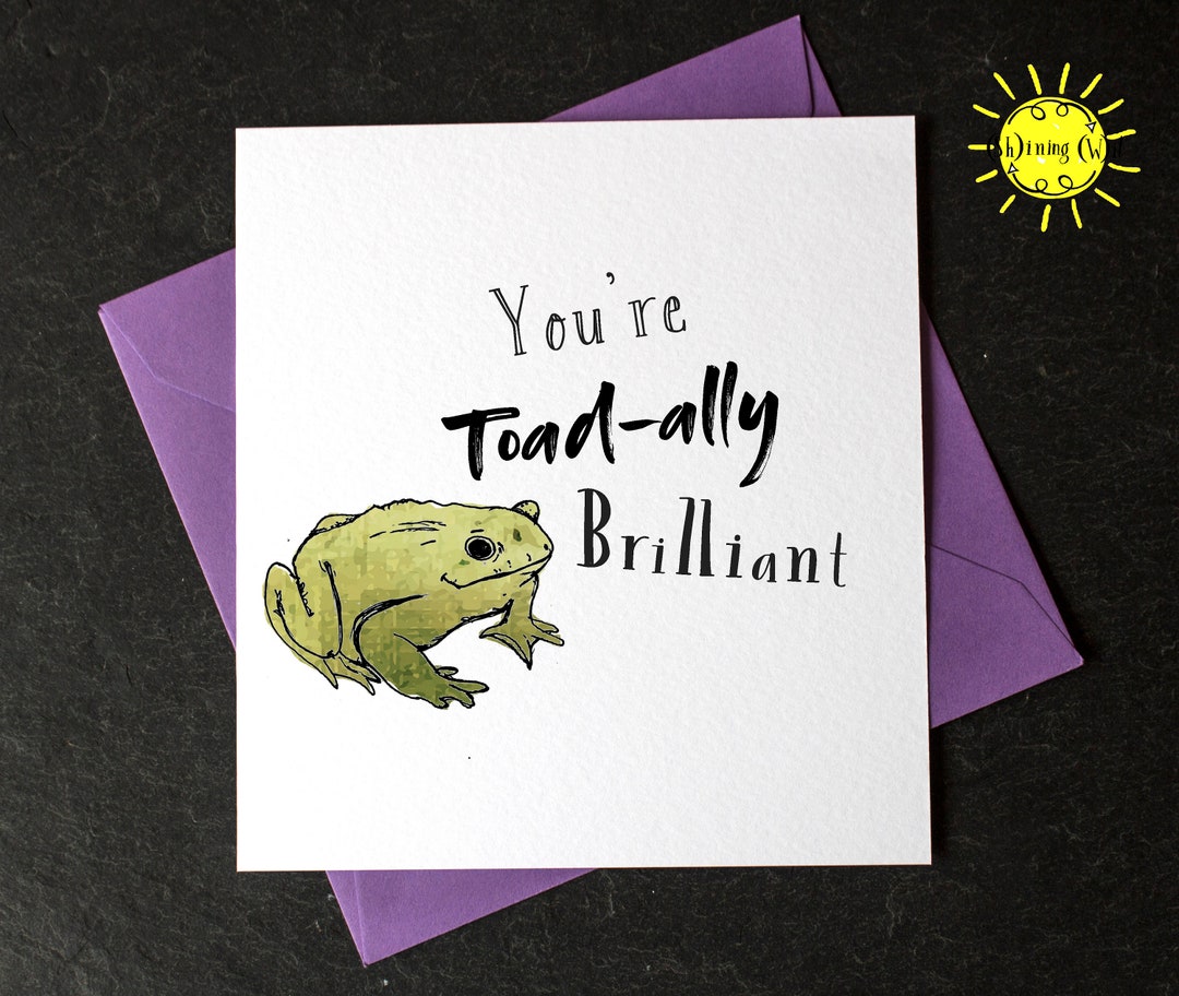 You're Toad-ally Brilliant Card Toad Card Totally - Etsy