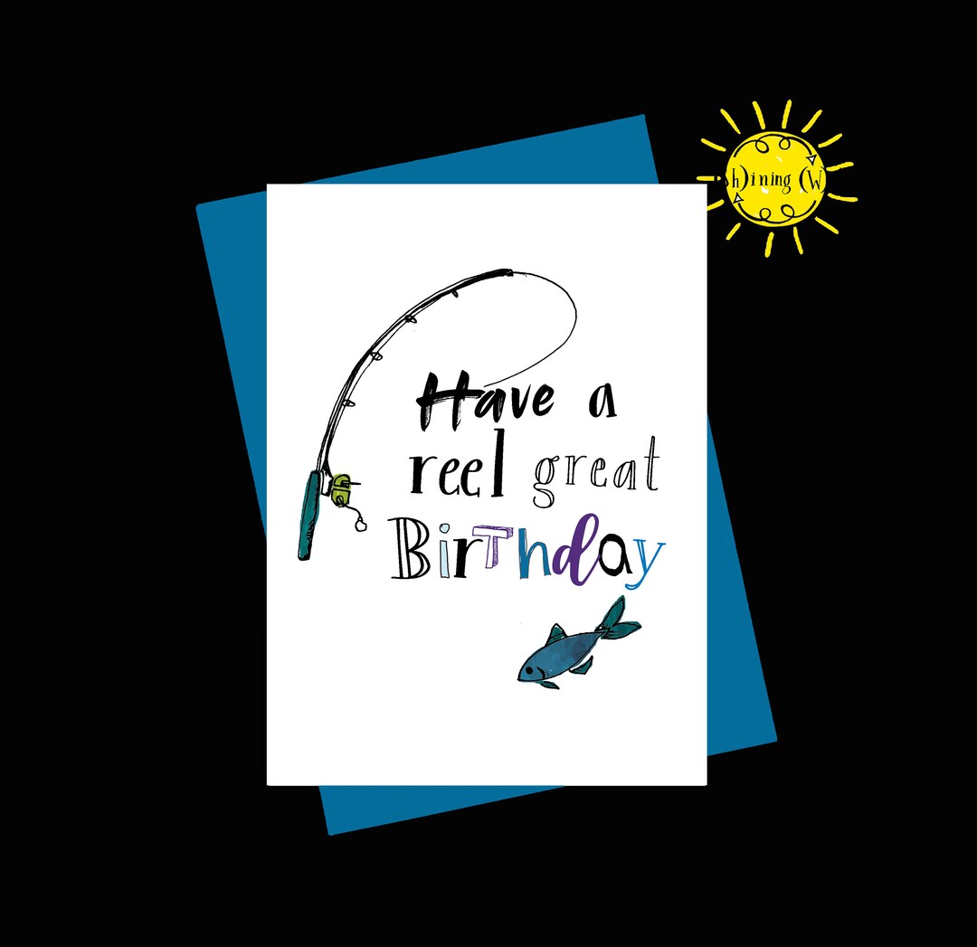 Fishing Birthday Card, Have a Reel Great Birthday Fun Fishing Birthday ...