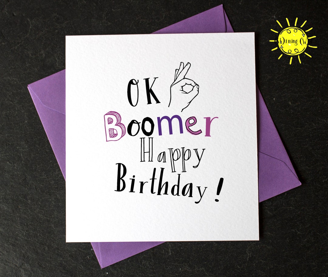 Ok Boomer Happy Birthday Boomer Birthday Card Funny Card - Etsy