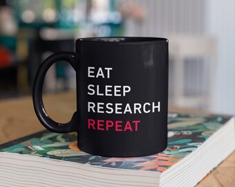 Eat Sleep Research Repeat Mug. Researcher Mug. Researcher - Etsy