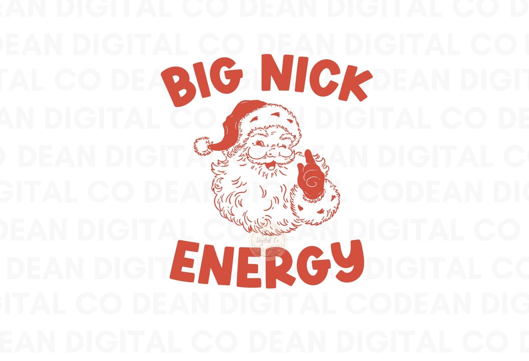 Big Nick Energy SVG PNG, Christmas Svg, Christmas Png, Santa Claus Svg ...