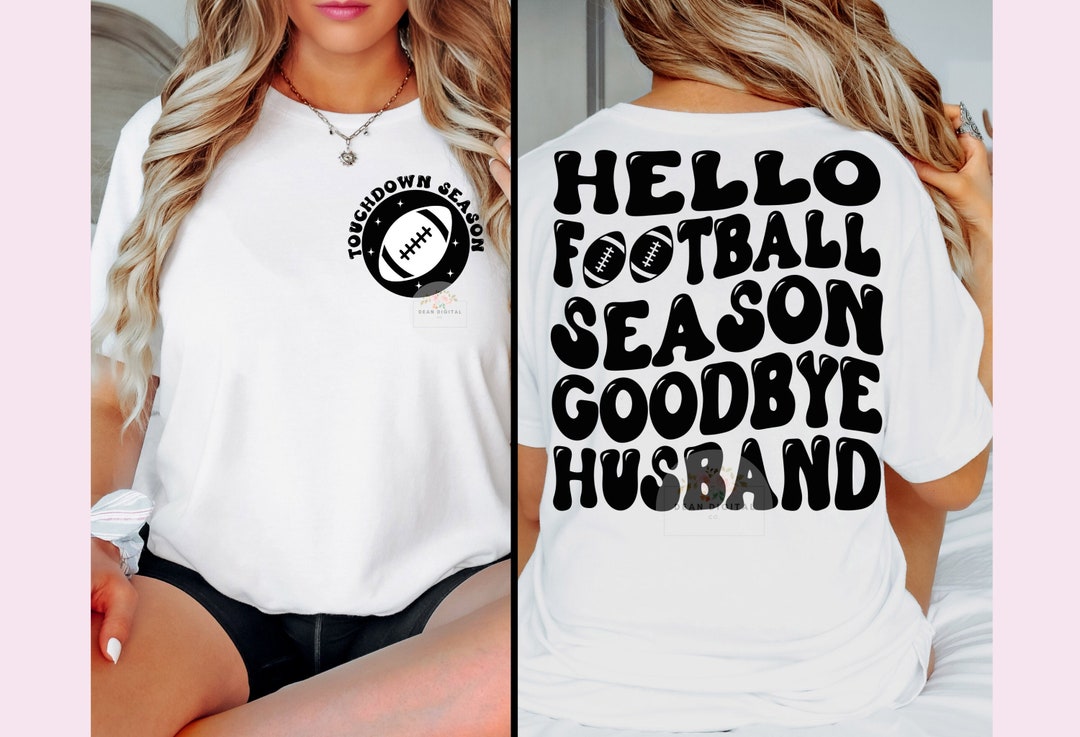 Hello Football Season Goodbye Husband SVG PNG, Football SVG, Football ...