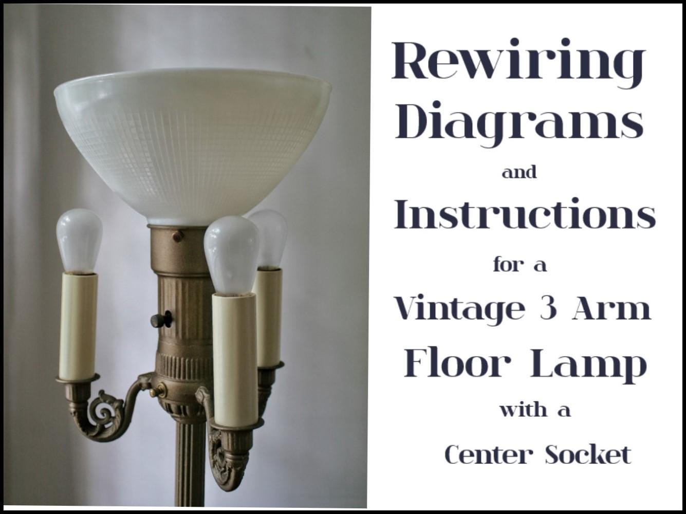 Rewiring Diagrams and Instructions for a 3 Arm Floor Lamp With a Center ...