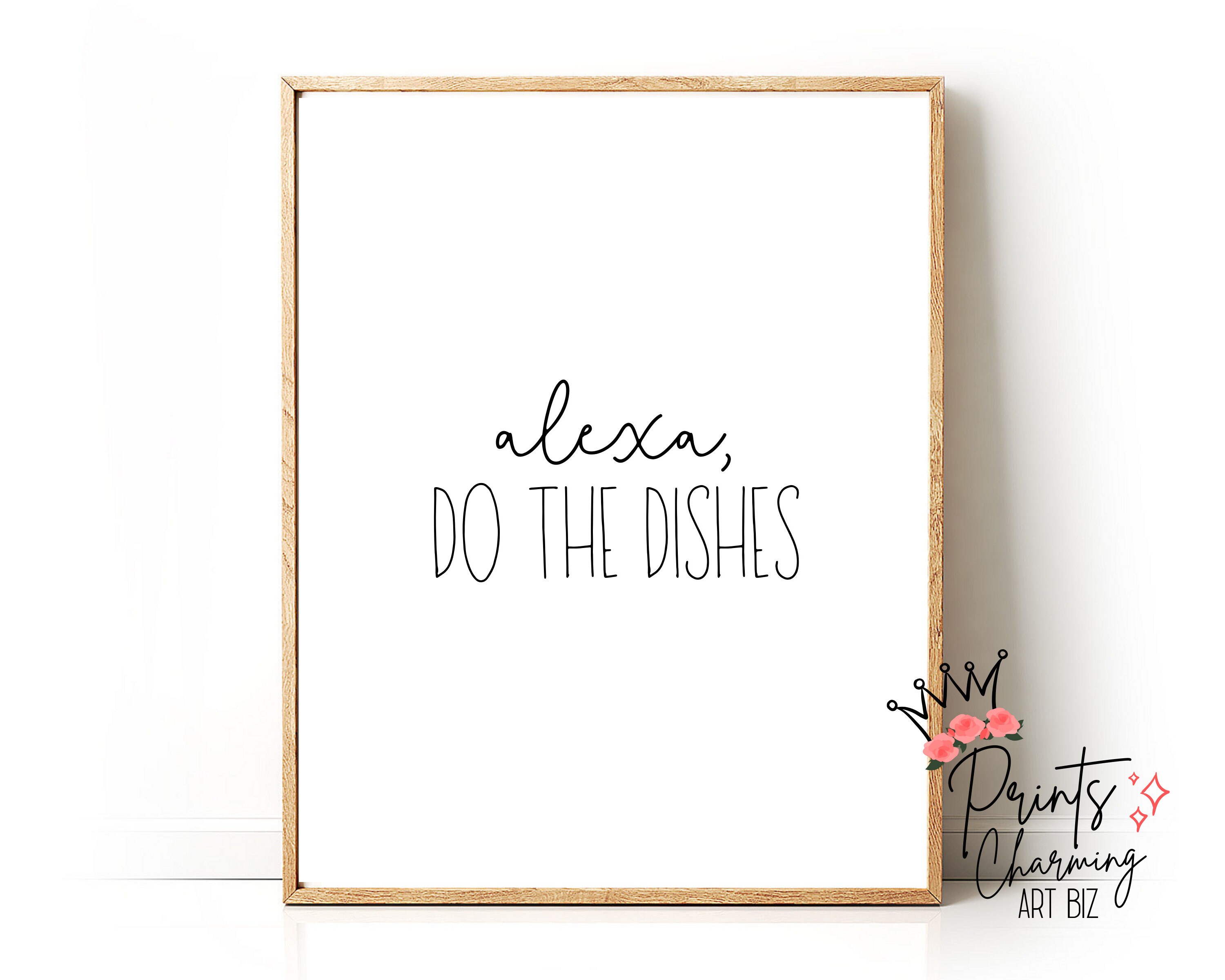 Alexa Do The Dishes Kitchen Printable Wall Art Farmhouse Decor | Etsy