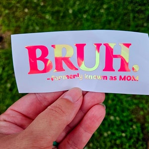Bruh Vinyl Decal, Bruh Car Decal, Funny Car Decal, Mom Sticker, Decal ...