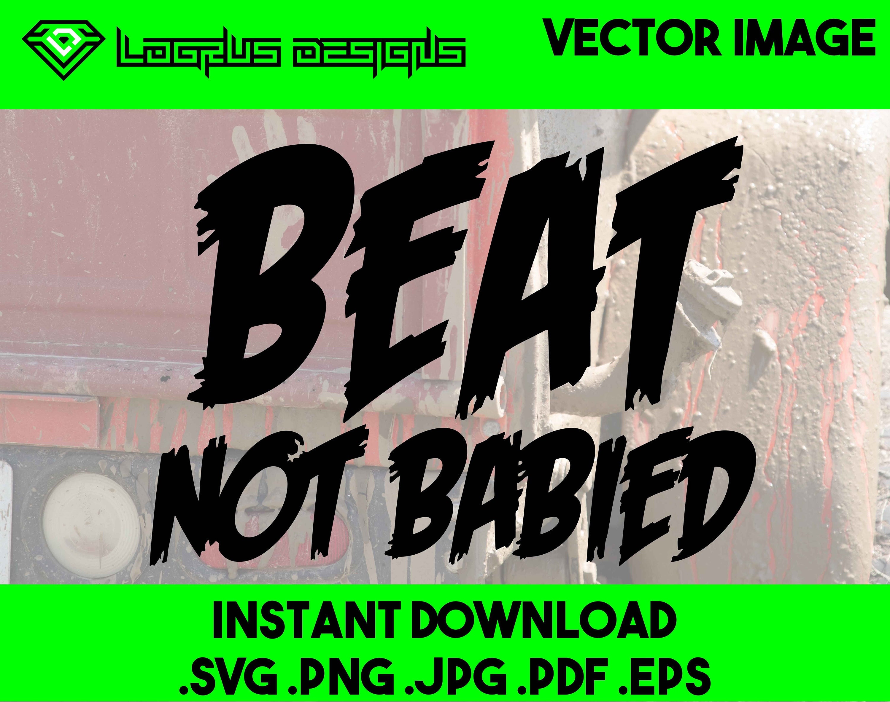 Beat Not Babied - Vector Image - Etsy