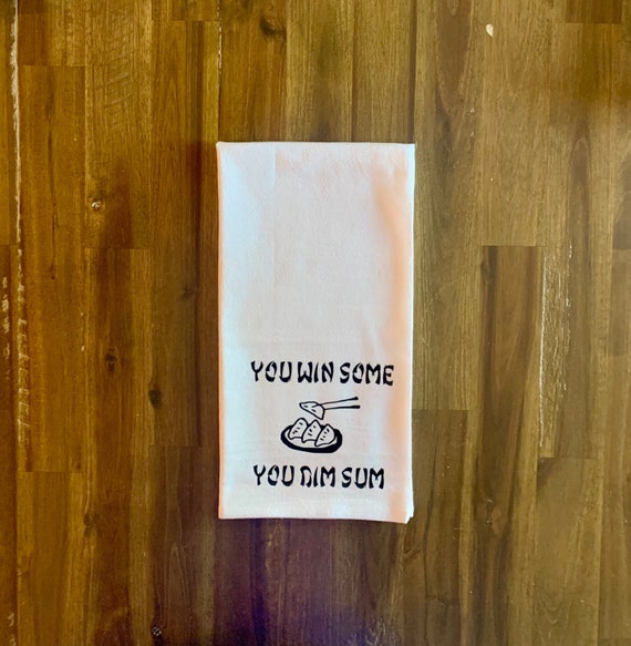 You Win Some You Dim Sum Tea Towel by Chalkdust Couture | Etsy