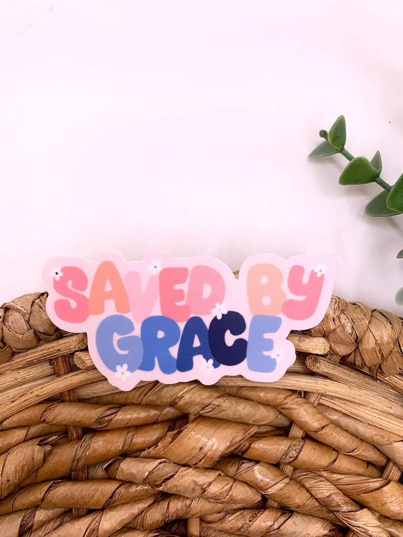 Saved by Grace Sticker, Christian Stickers, Faith Decals, Bible Verse ...