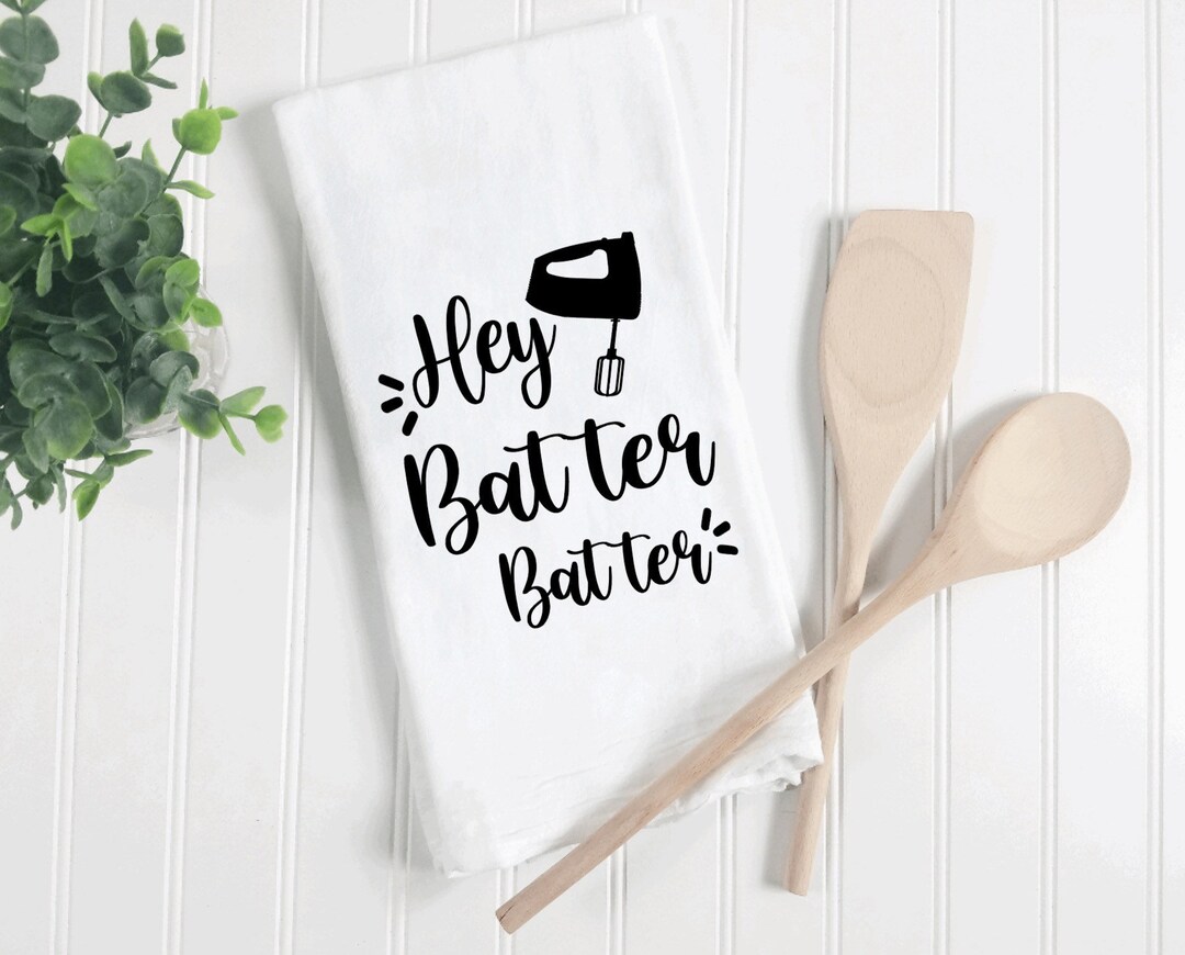 Hey Batter Batter Flour Sack Tea Towel, Funny Kitchen Towels, Funny ...