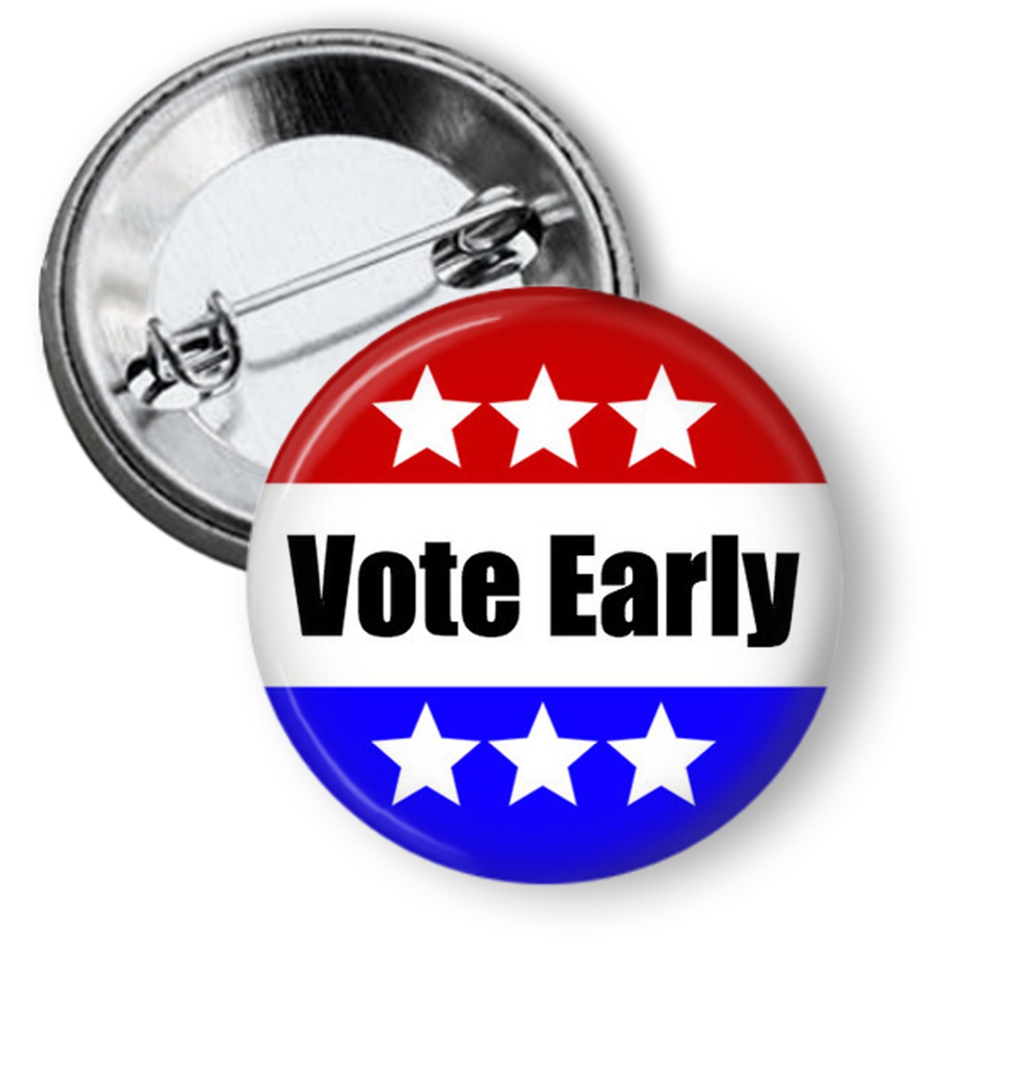 Vote Early 1 25 Or 2 25 Pinback Button Pin Etsy