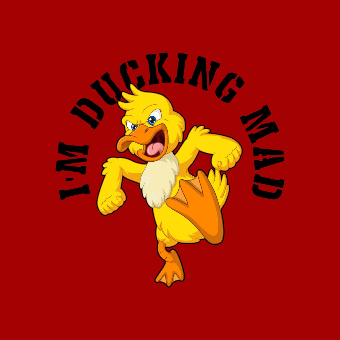 I'm Ducking Mad Digital Png Ready to Print and Cut - Etsy