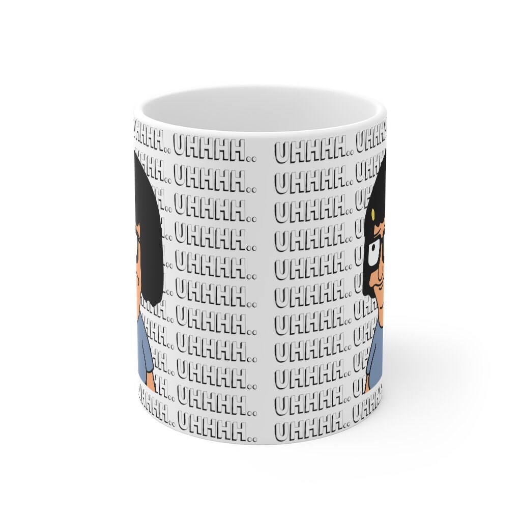 Tina Belcher Mug Uuuhhh Tina Belcher Bobs Burgers Mug Etsy