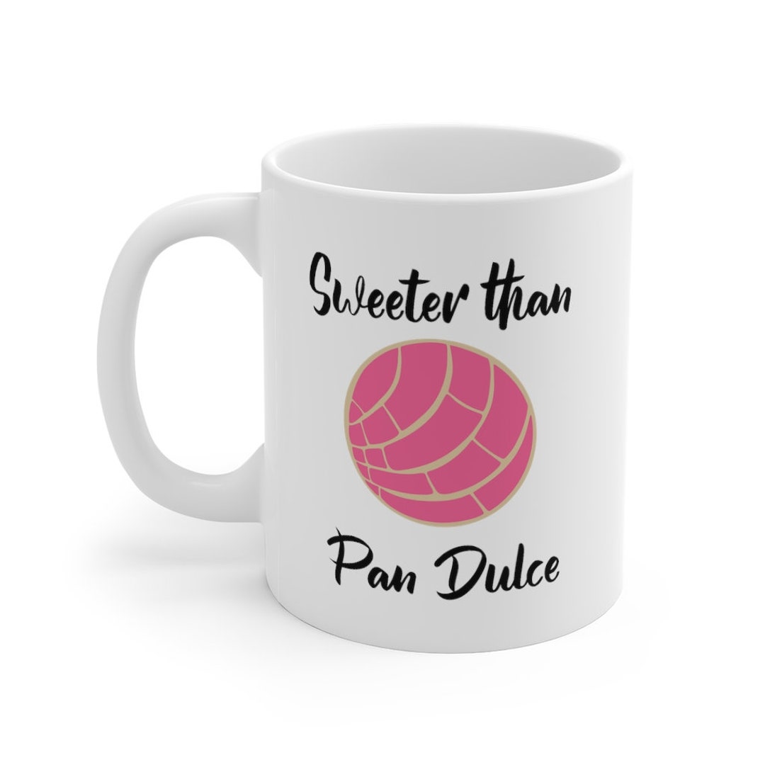 Sweeter Than Pan Dulce Mug Concha Mug Funny Latina T Etsy