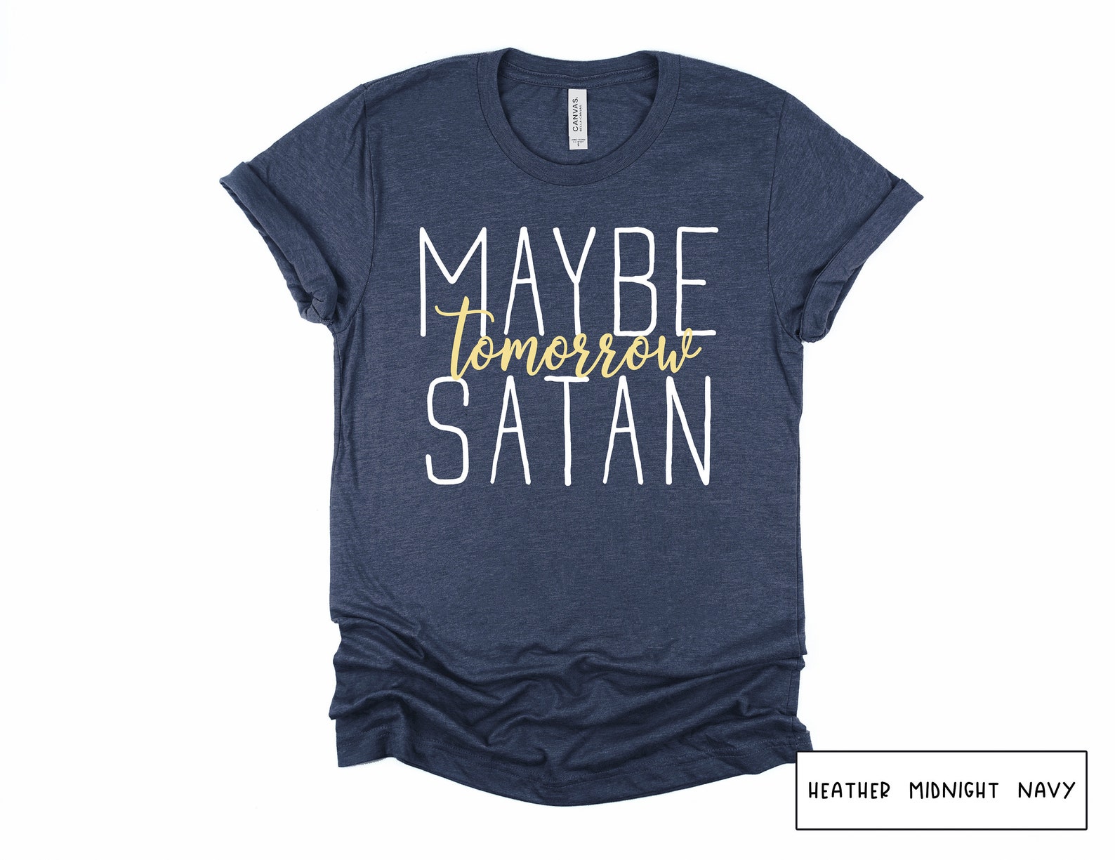 Maybe Tomorrow Satan Funny T-shirt • Funny Shirt • Meme Tshirt • Funny ...
