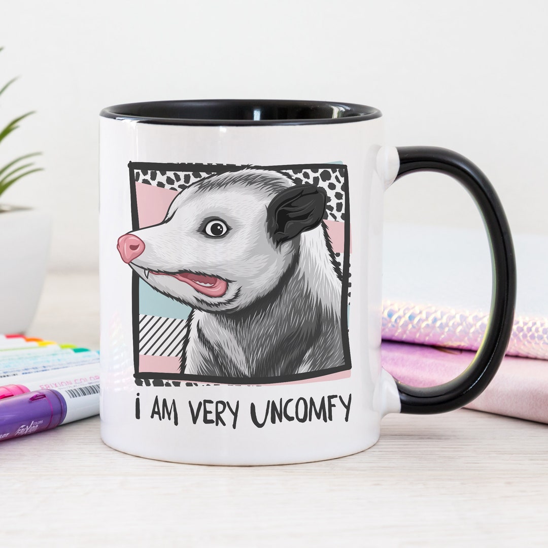 Funny Possum Mug • I Am Very Uncomfy Mug • Possum Gift • Uncomfortable ...