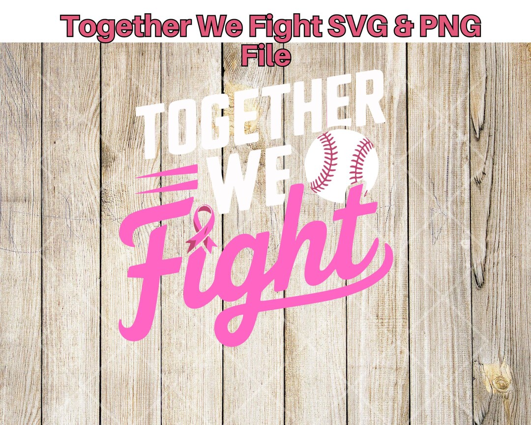 Together We Fight PNG & SVG Design | Breast Cancer Awareness Softball T ...