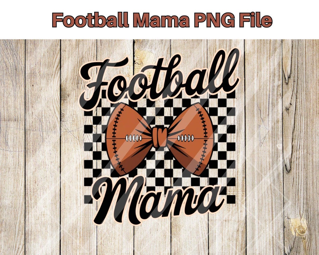 Football Mama PNG for T-shirts, Sublimation, Crafts, DTF, Eco Solvent ...