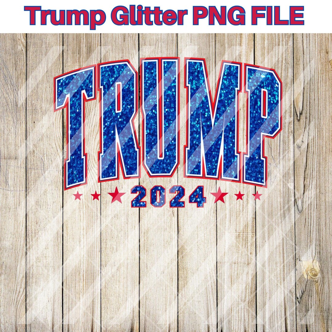 Trump 2024 Glitter Design PNG - Perfect for T-shirts & Crafts, Ideal ...