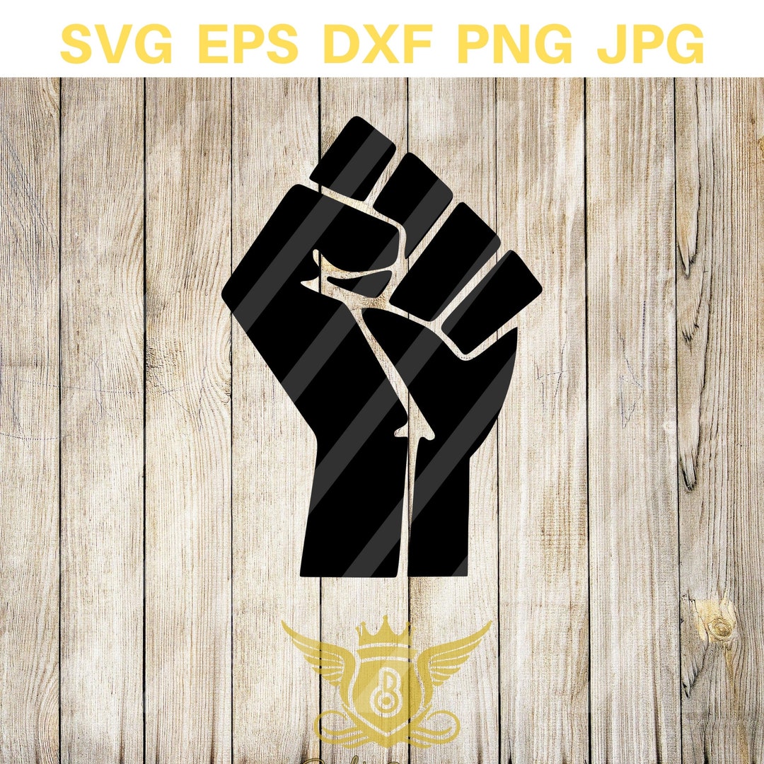 Black Fist SVG, Power, Instant Download - Eps, Png, Svg, Dxf Silhouette ...