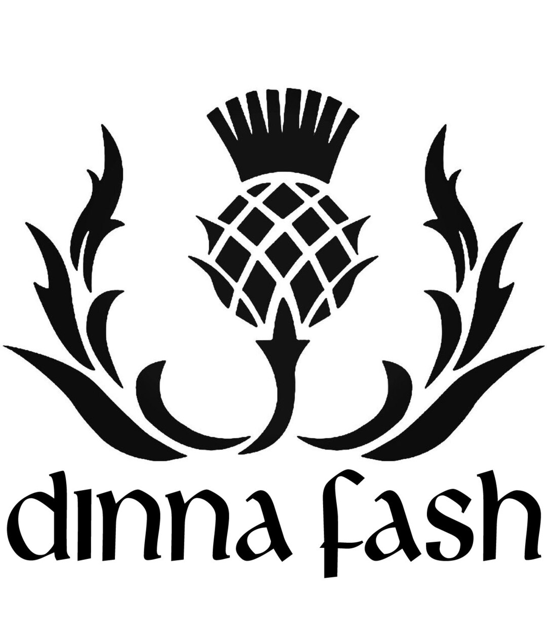 Dinna Fash With Thistle Above Vinyl Sticker - Etsy