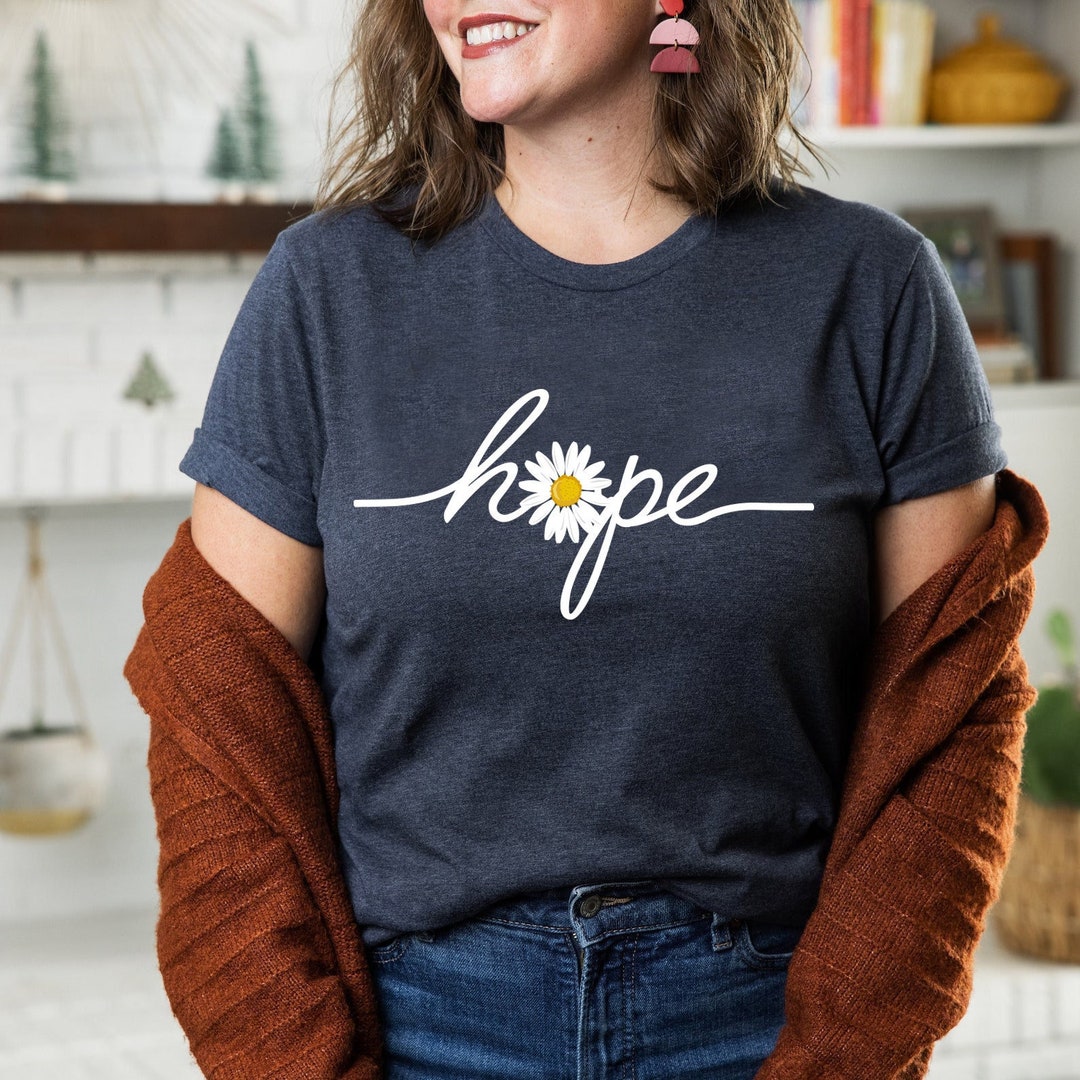Hope Tshirt, Hopeful Daisy Shirt, Have Hope Tee, Religious Tee ...