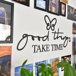 Good Things Take Time, Metal Sign, Metal Wall Decoration, Metal Art ...