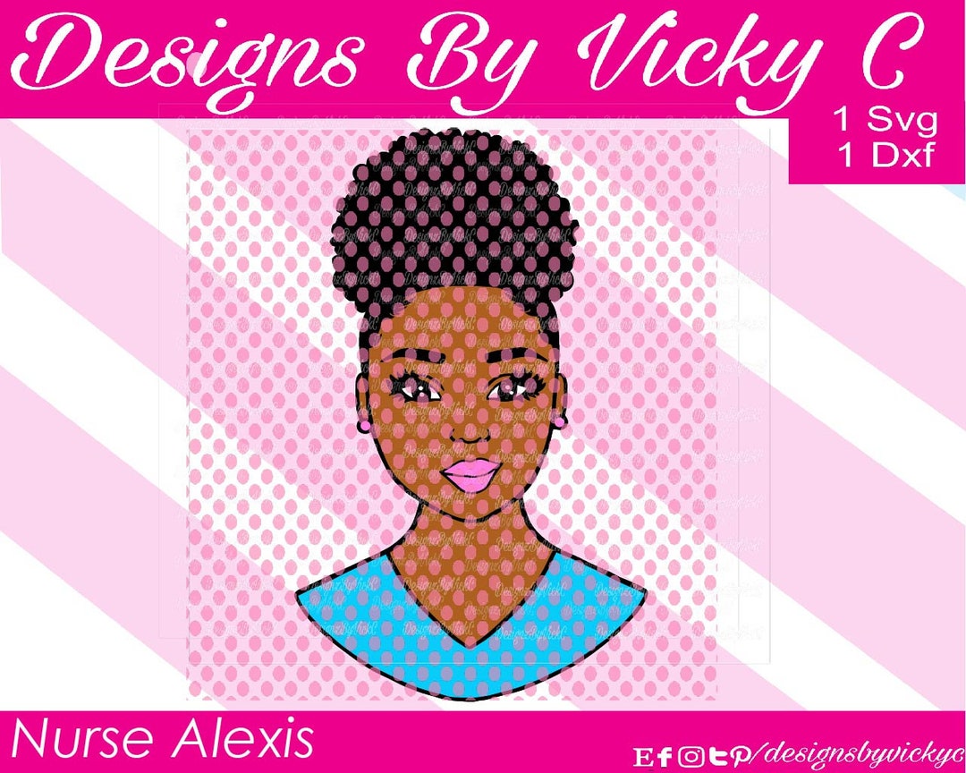 Nurse Alexis African American Woman Svg, Natural Hair Svg, Natural ...