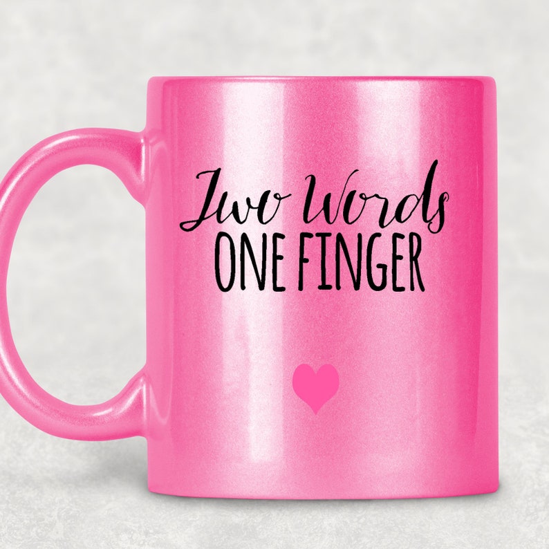 Two Words One Finger Funny Coffee Cup Mug Adult Gift for Her - Etsy