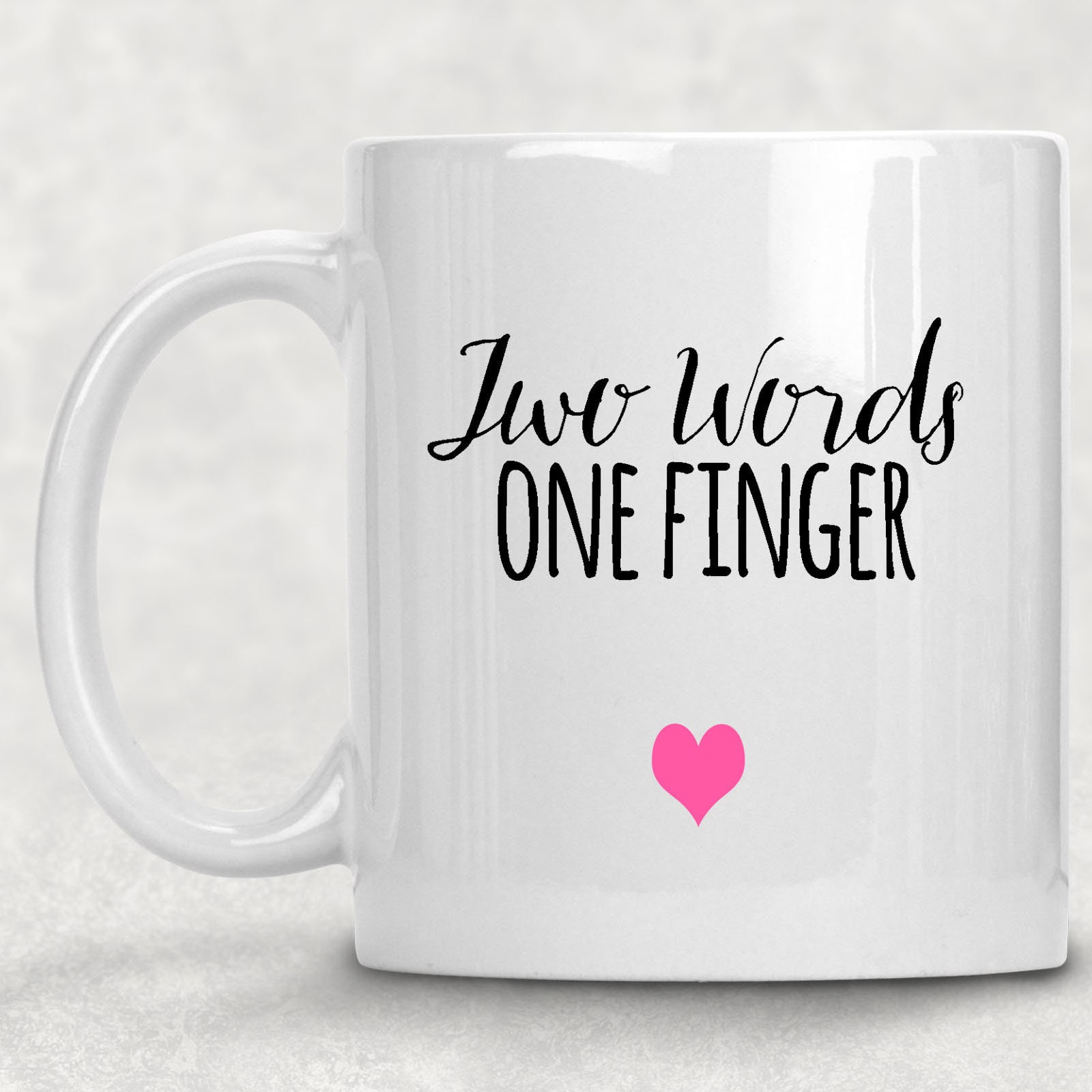 Two Words One Finger Funny Coffee Cup Mug Adult Gift for Her - Etsy