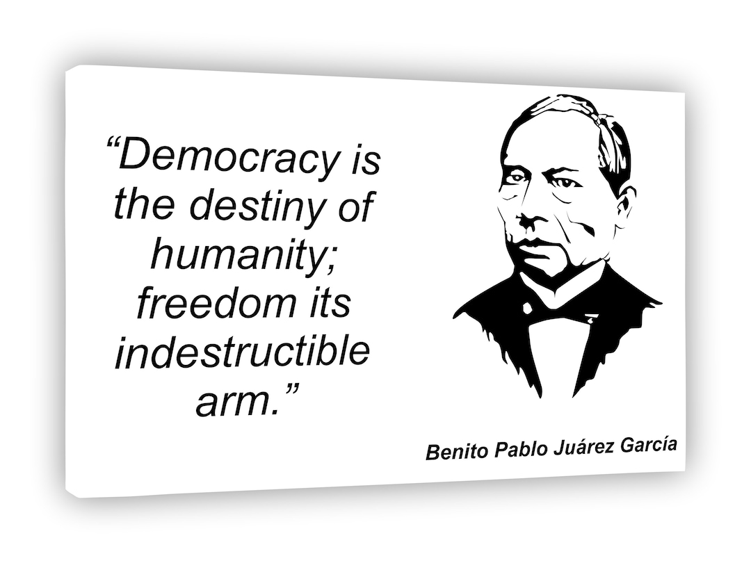Benito Juárez Quote Canvas Print - Democracy Poster Wall Art - Etsy UK