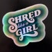 Shred Like A Girl Sticker - Etsy