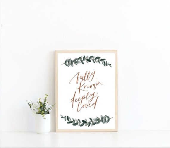 Fully Known and Deeply Loved Art Print Floral Art Print - Etsy