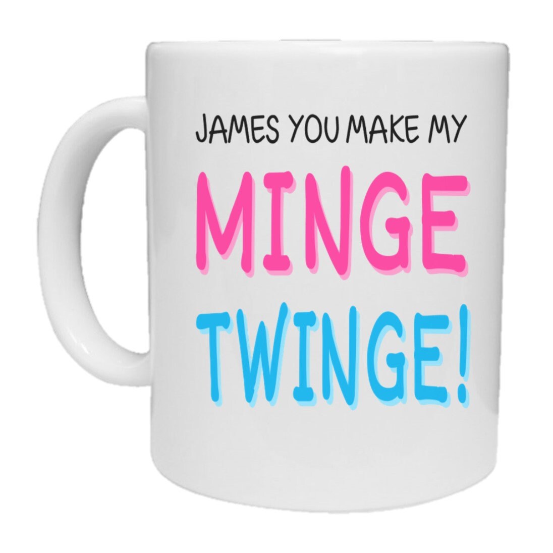 Personalized Gift Mug You Make My Minge Twinge Funny | Etsy