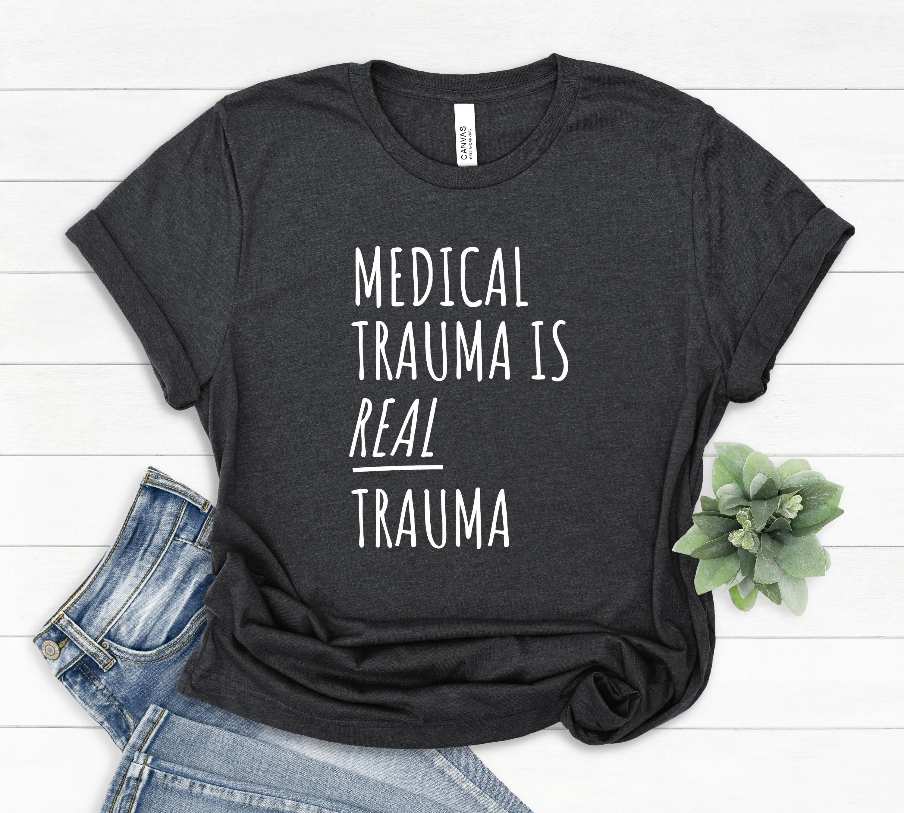 Medical Trauma Is Real Trauma Unisex T-Shirt Medical Trauma | Etsy