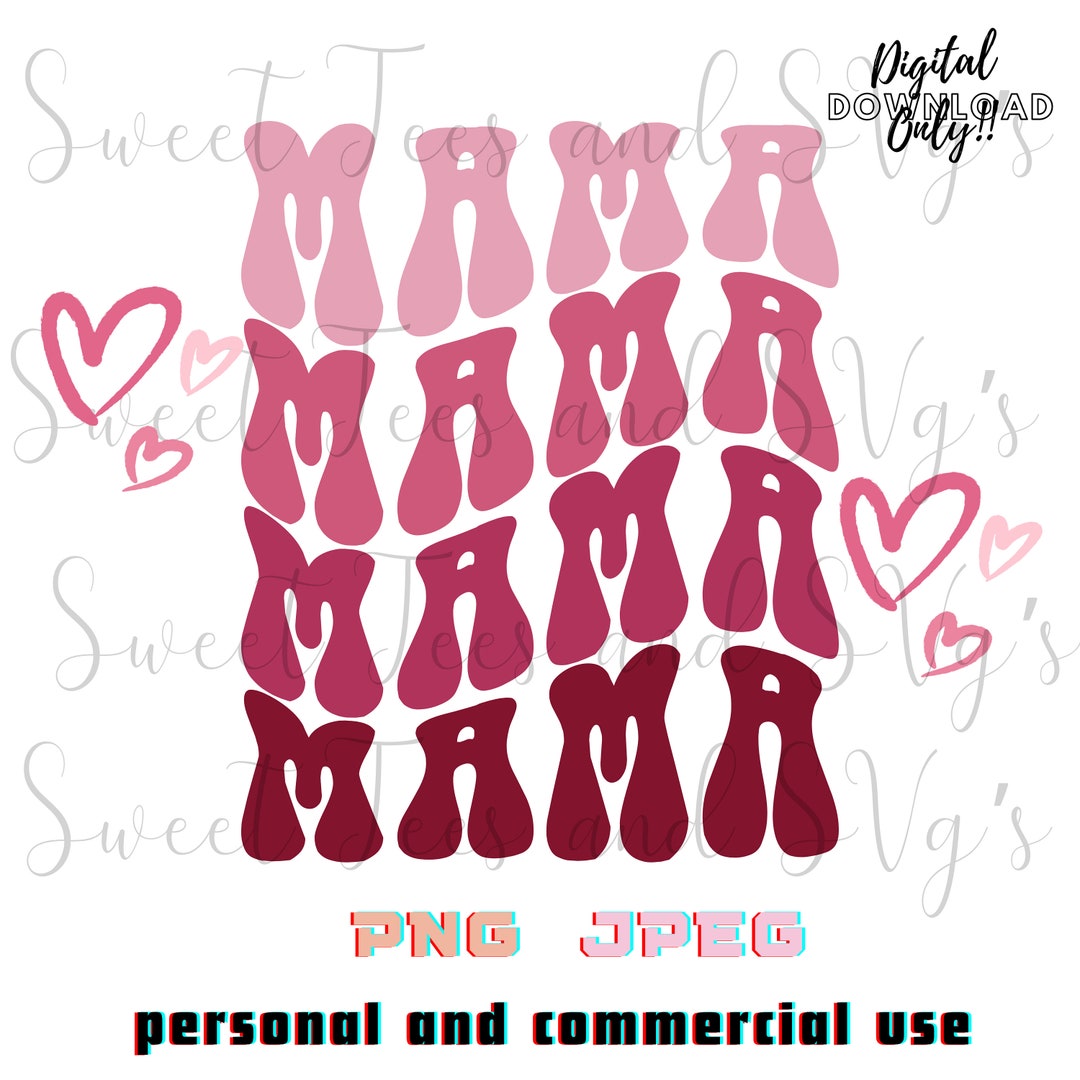 Mama, Mama, Valentine Mama PNG, Mama JPEG, Valentine PNG, for Moms ...