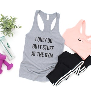 I Only Do Butt Stuff at the Gym Funny Workout Shirt Fitness - Etsy