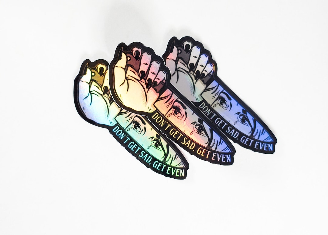 Vigilante Shit Sticker Don't Get Sad Get Even Holographic Sticker ...