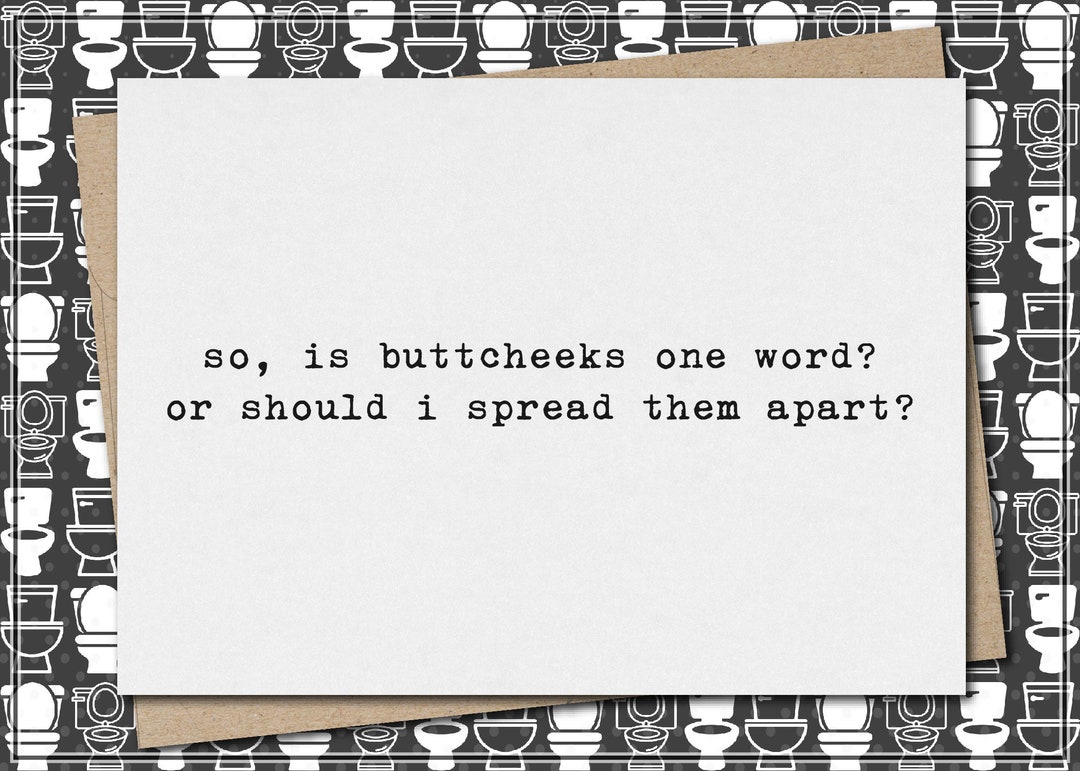 So, is Buttcheeks One Word? or Should I Spread Them Apart? // Funny ...