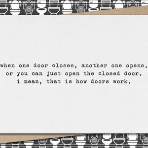 When One Door Closes, Another Opens. or Just Open the Closed Door. That ...