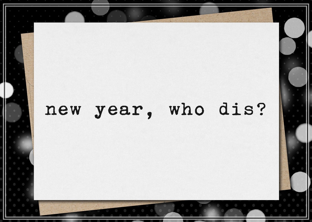 New Year, Who Dis? // Funny & Sarcastic New Year's Greeting Card - Etsy