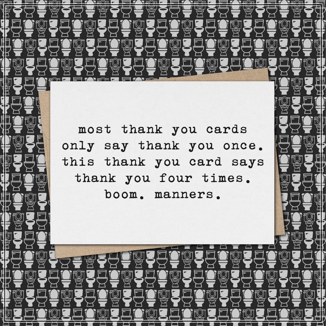 Most Thank You Cards Say Thank You Once. This Card Says Thank You 4 ...