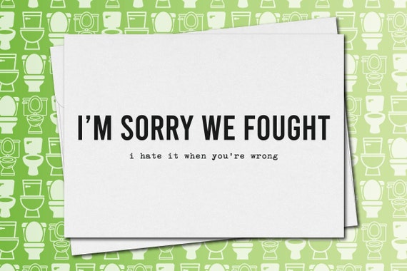 Sorry we fought i hate it when you're wrong // funny & | Etsy