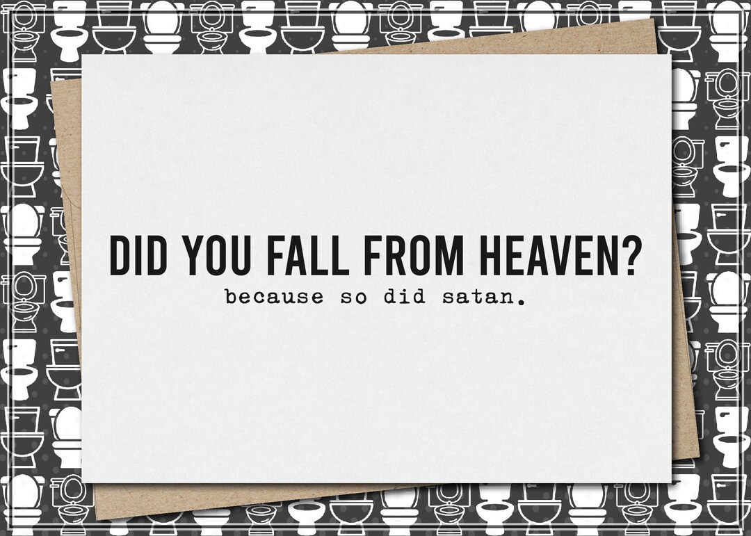 Did You Fall From Heaven Because so Did Satan. // Funny & Sarcastic ...