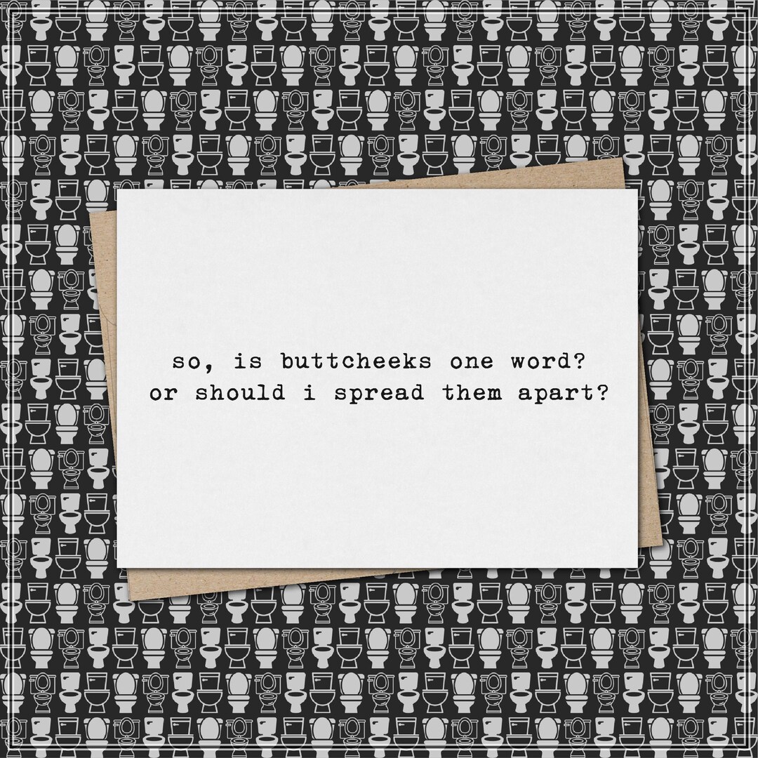 So, is Buttcheeks One Word? or Should I Spread Them Apart? // Funny ...