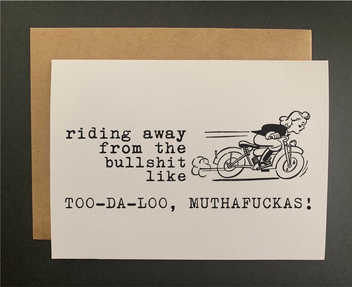 Riding away from the bullshit like too-da-loo-muthafuckas // | Etsy