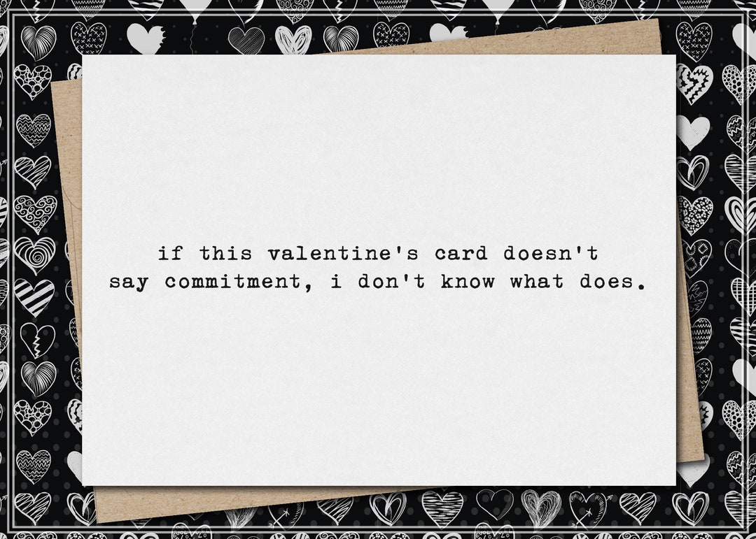 If This Valentine's Card Doesn't Say Commitment I Don't Know What Does ...