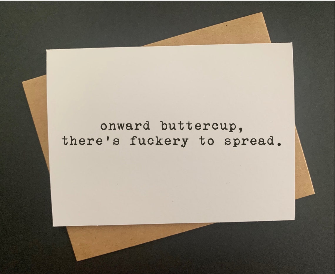 Onward Buttercup There's Fuckery to Spread. // Funny & - Etsy