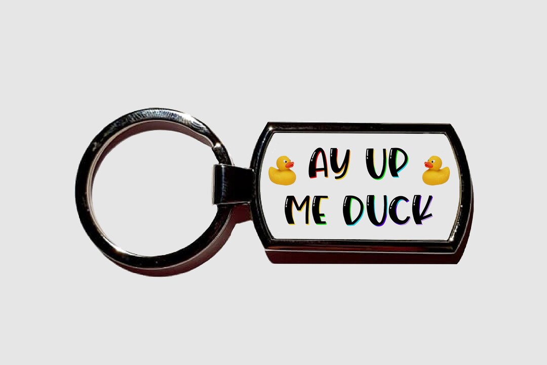 Metal Keyring, Ay up Me Duck, Nottingham Slang - Etsy