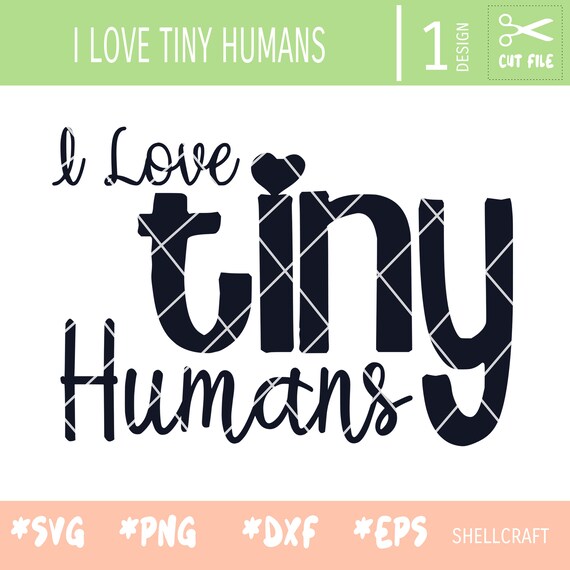 I Love Tiny Humans SVG PNG JPEG Instant Digital Download - Etsy
